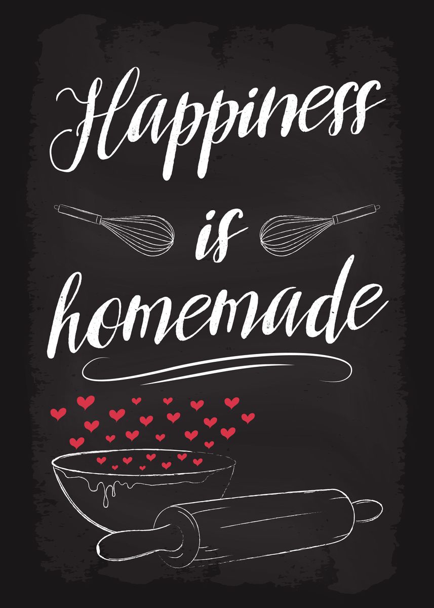 'Happiness is homemade' Poster, picture, metal print, paint by dkDesign ...