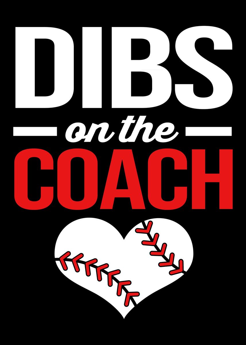 'Baseball Dibs On The Coach' Poster, picture, metal print, paint by ...