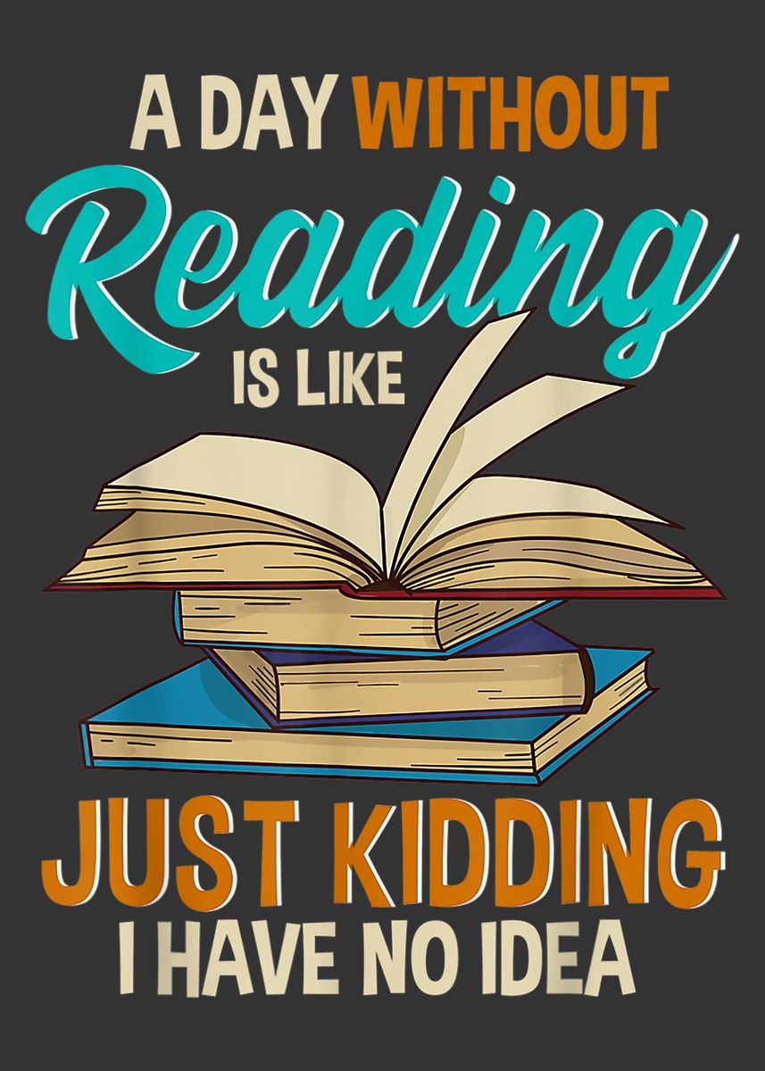 'A DAY WITHOUT READING' Poster, picture, metal print, paint by ...