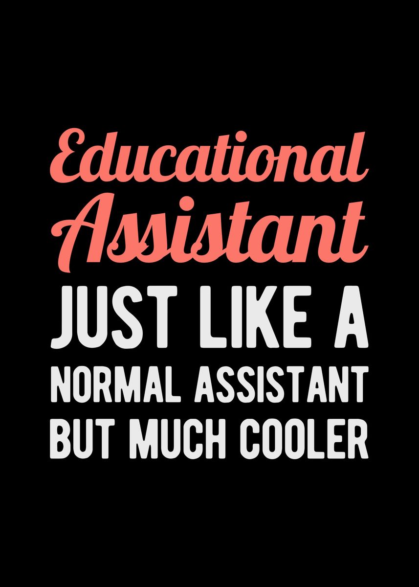 'Educational Assistant' Poster, picture, metal print, paint by Visualz ...