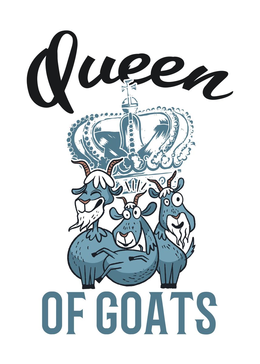 'Queen Of Goats Girl Goat' Poster, picture, metal print, paint by ...