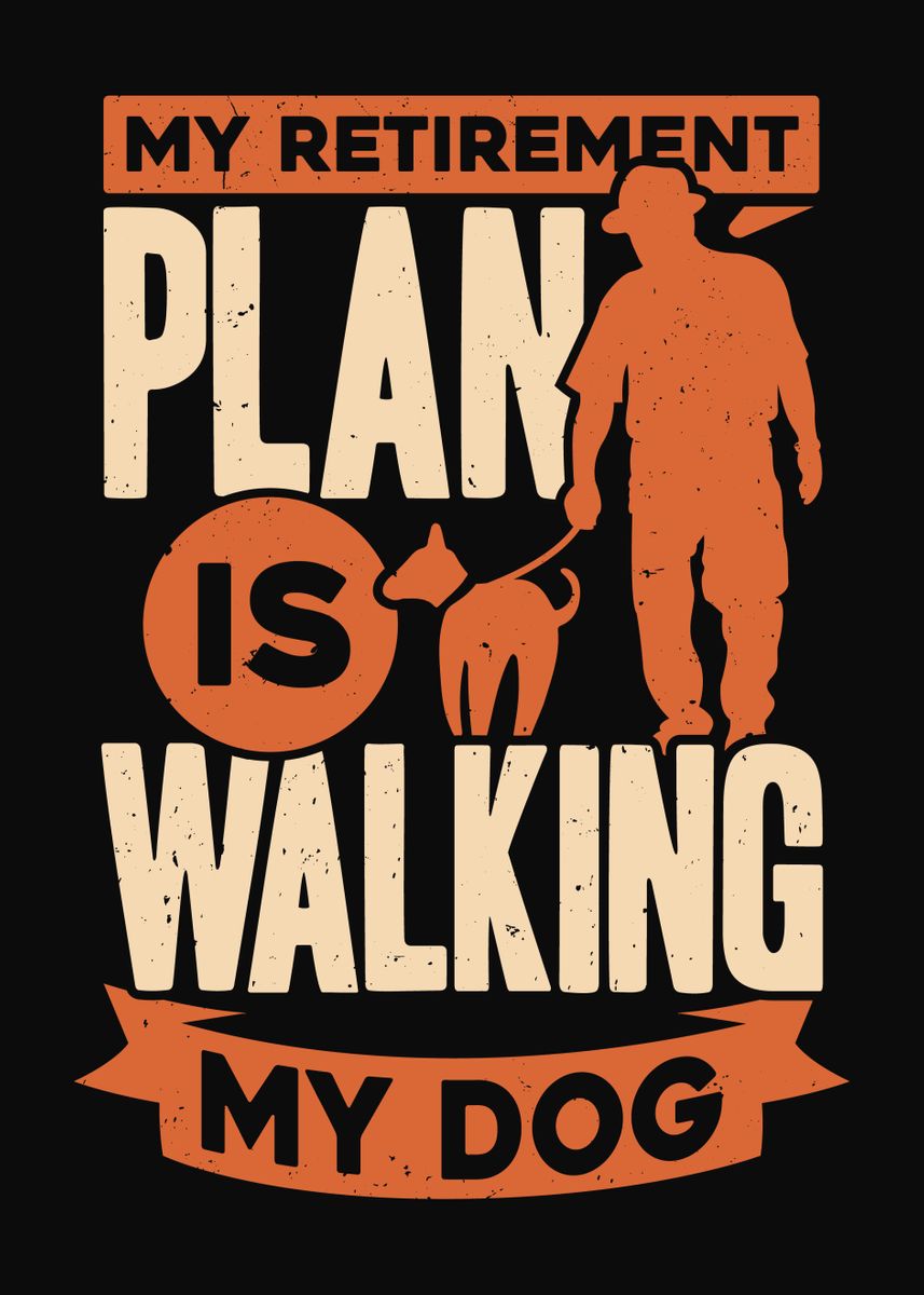 'Dog Owner Retirement' Poster, picture, metal print, paint by Marcel ...