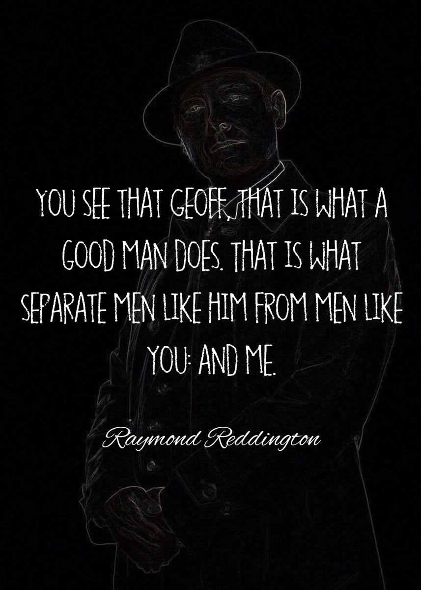 'raymond reddington quotes' Poster, picture, metal print, paint by Dia ...