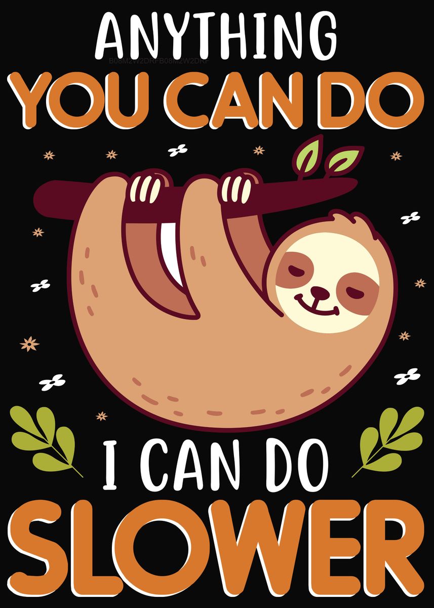 'Funny Lazy Sloth' Poster, picture, metal print, paint by Statements ...