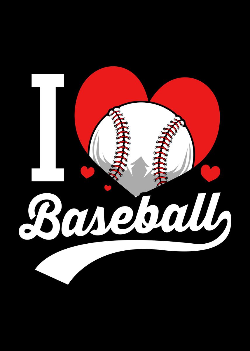 'I Love Baseball' Poster, picture, metal print, paint by FunnyGifts ...