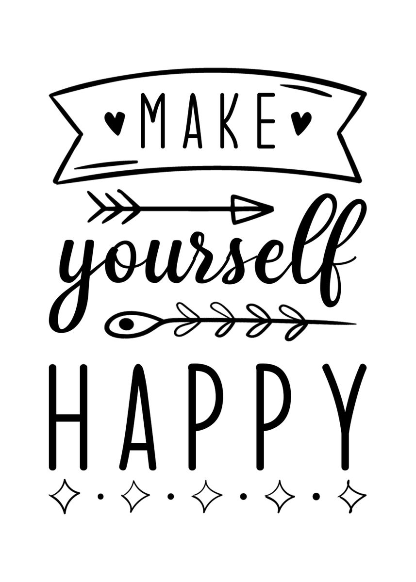 'Make Yourself Happy' Poster, picture, metal print, paint by schmugo ...