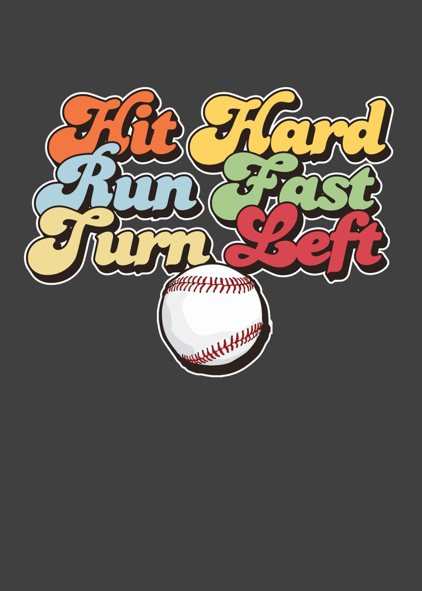 'Baseball Hit Hard Run Fast' Poster by MaximusDesigns | Displate