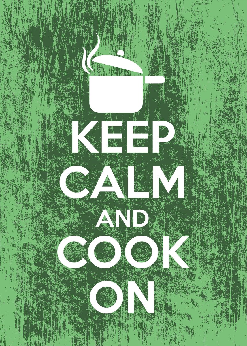 'keep calm and cook on' Poster, picture, metal print, paint by Most ...