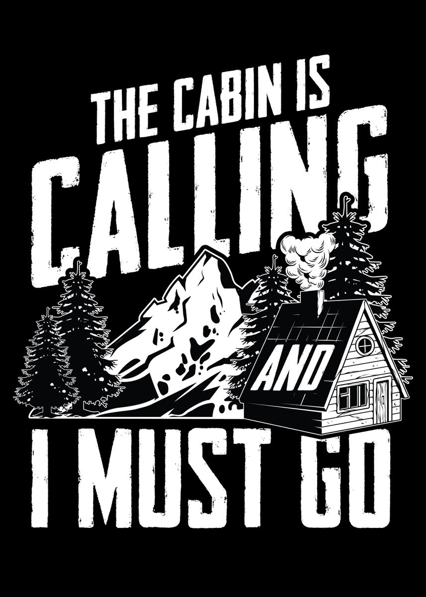 'The Cabin Is Calling' Poster, picture, metal print, paint by ...