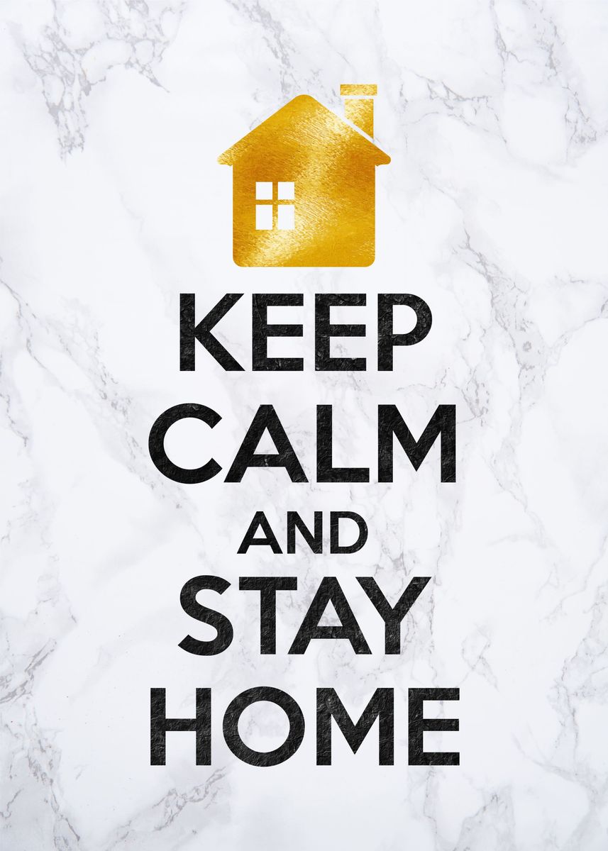 'KEEP CALM AND STAY HOME' Poster, picture, metal print, paint by Most ...