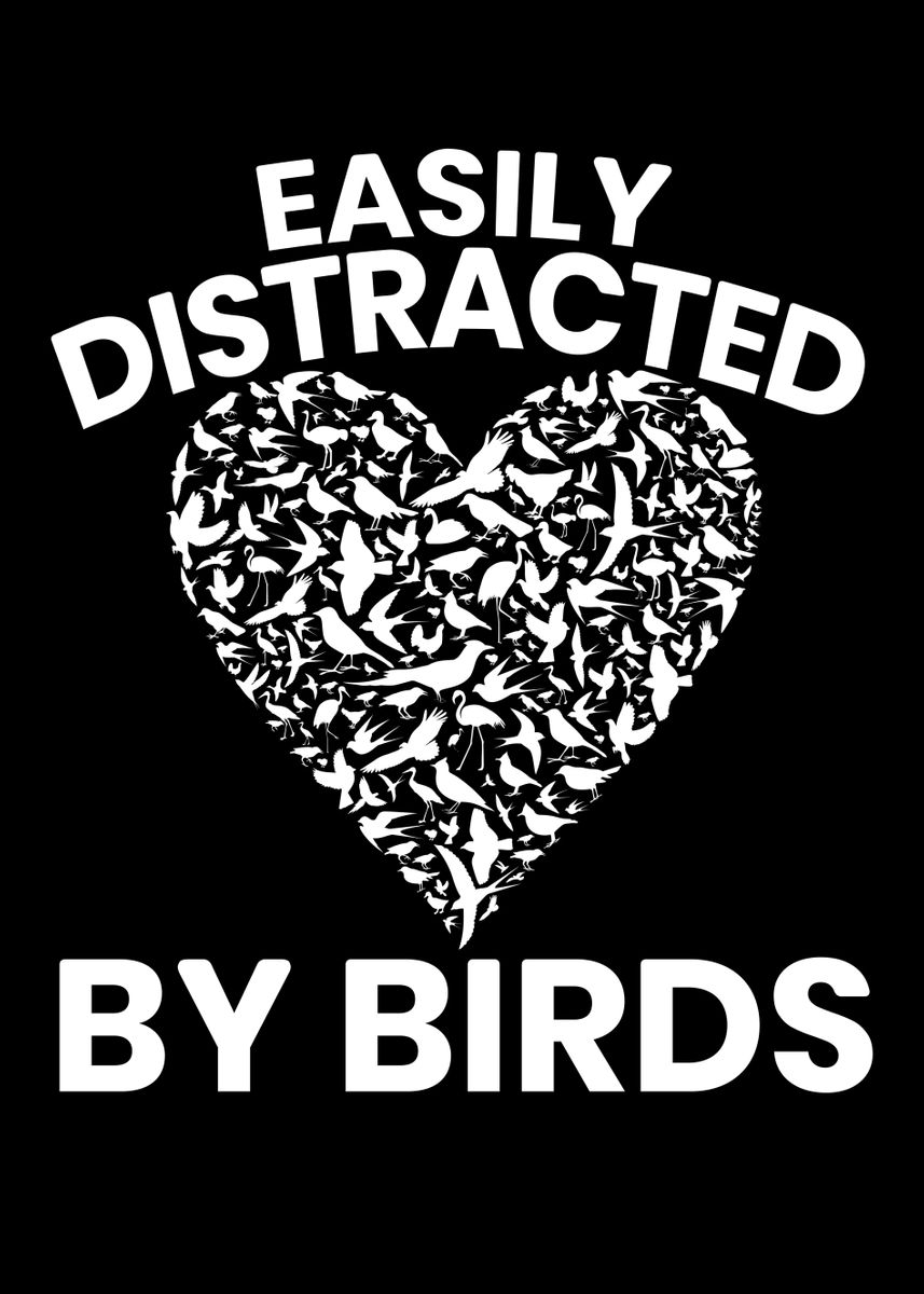 'Easily Distracted By Birds' Poster, picture, metal print, paint by NAO ...