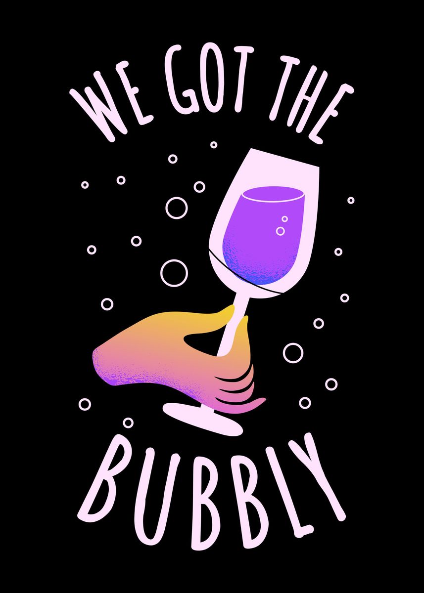'We Got The Bubbly' Poster, picture, metal print, paint by CatRobot ...