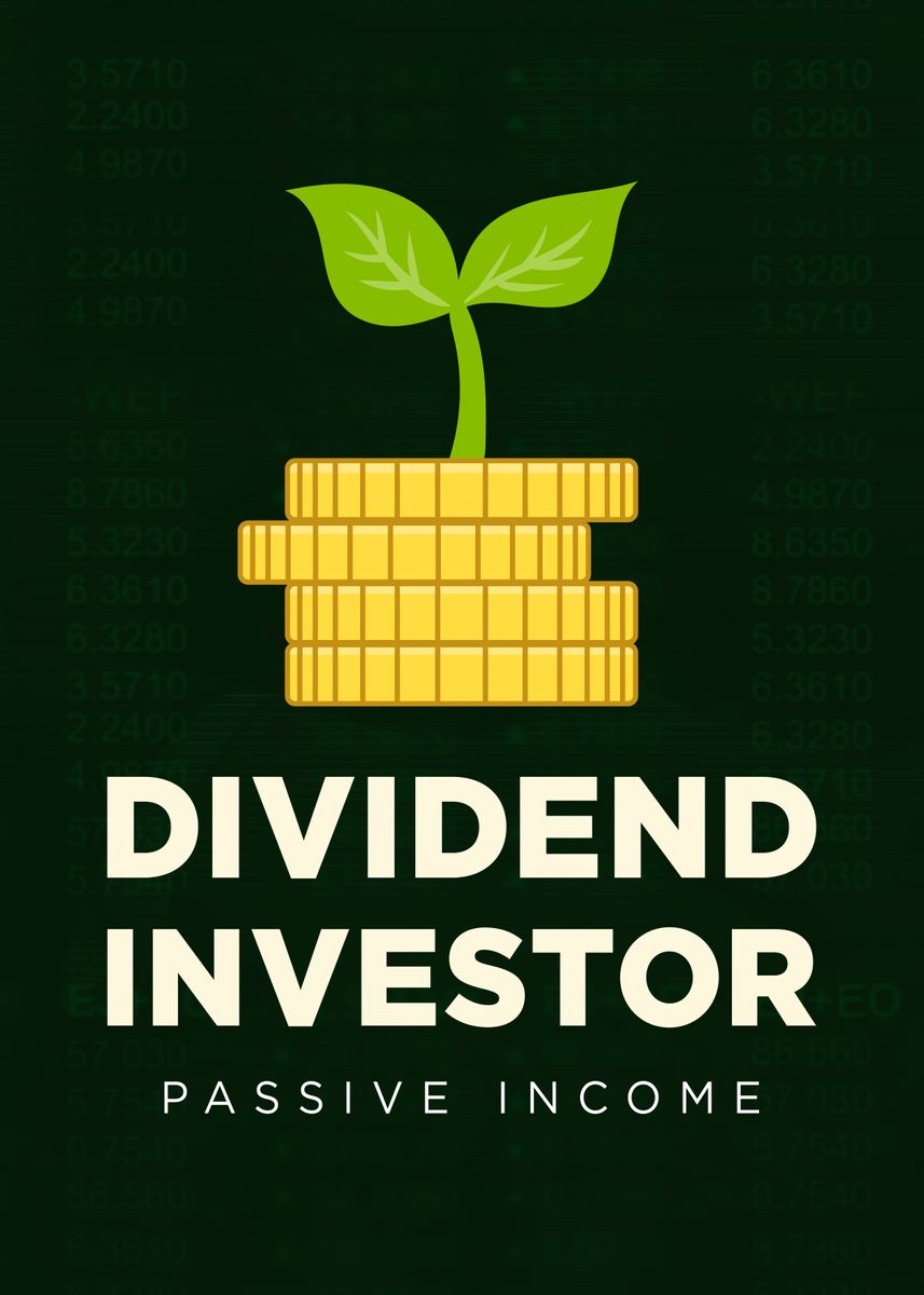 'Dividend Investor Passive' Poster, picture, metal print, paint by ...