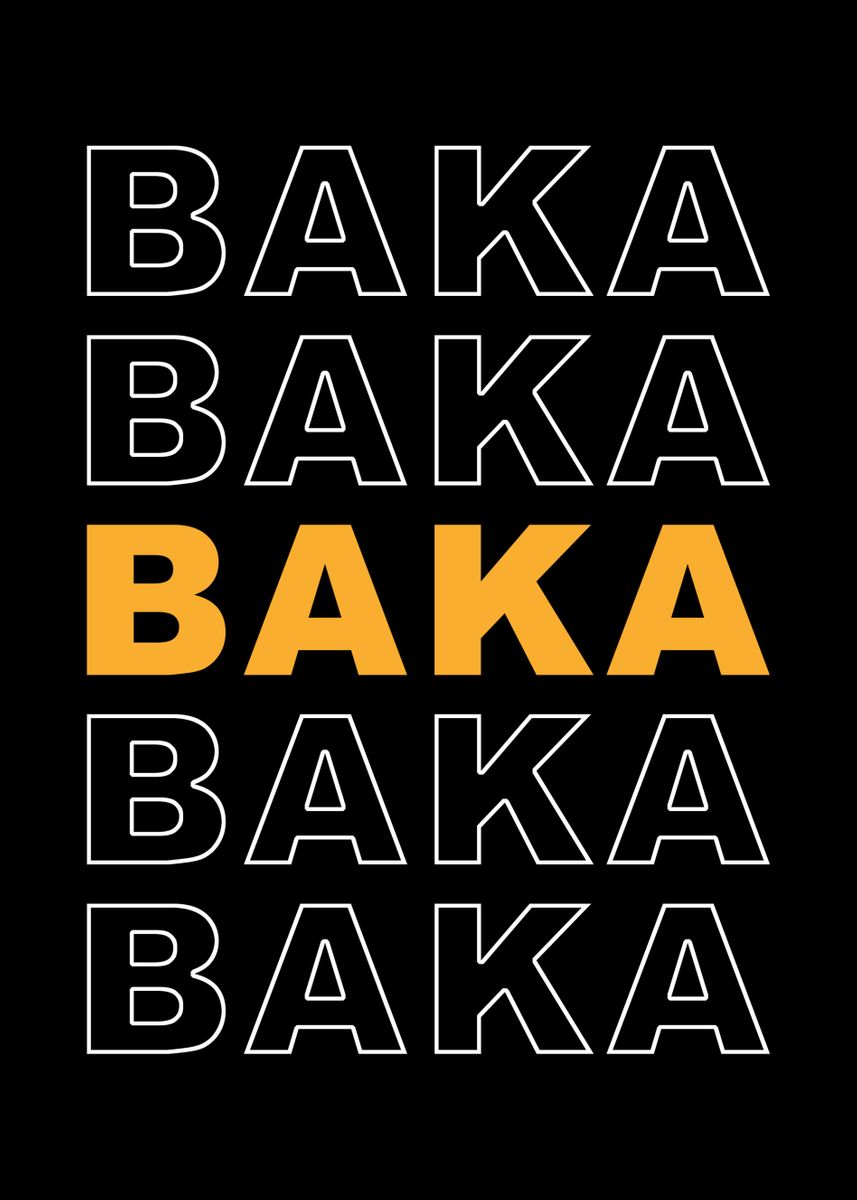 'Baka Baka Baka' Poster, picture, metal print, paint by schmugo | Displate