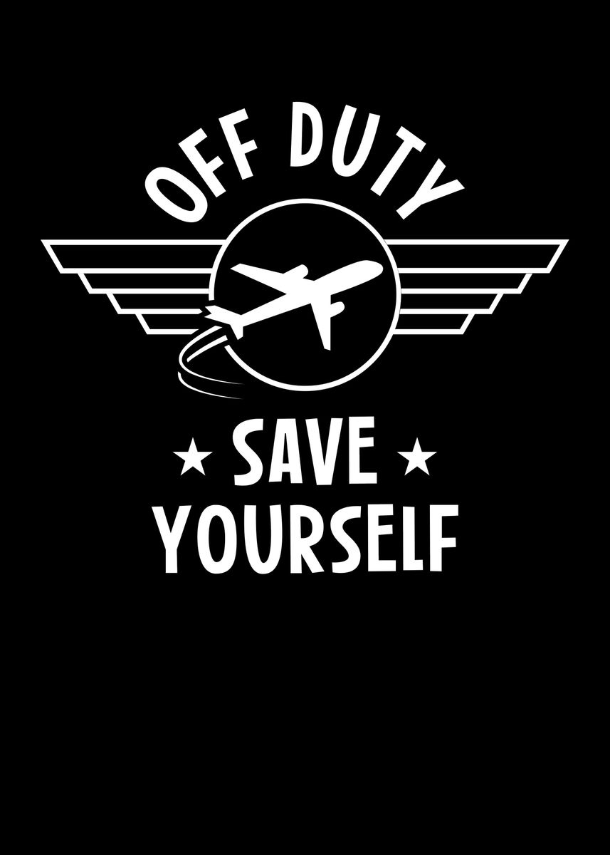 'Off Duty Save Yourself' Poster, picture, metal print, paint by Uwe ...