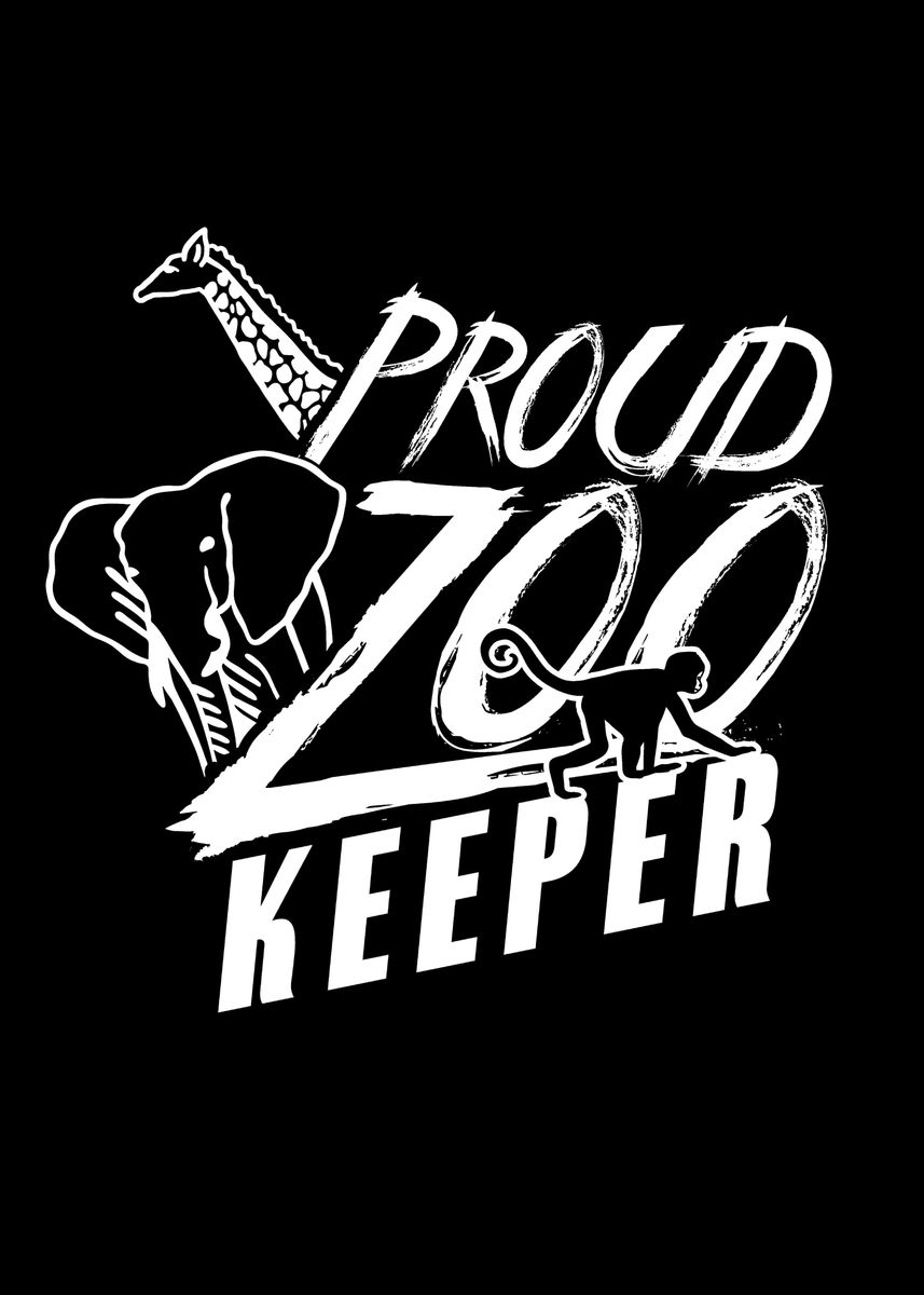 'Proud Zookeeper' Poster, picture, metal print, paint by dr3designs ...