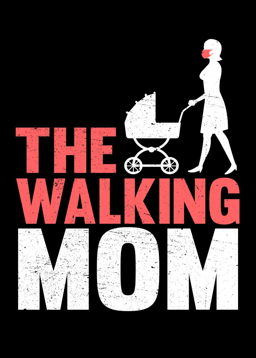 'The Walking Mom' Poster by AlmightyFashion | Displate