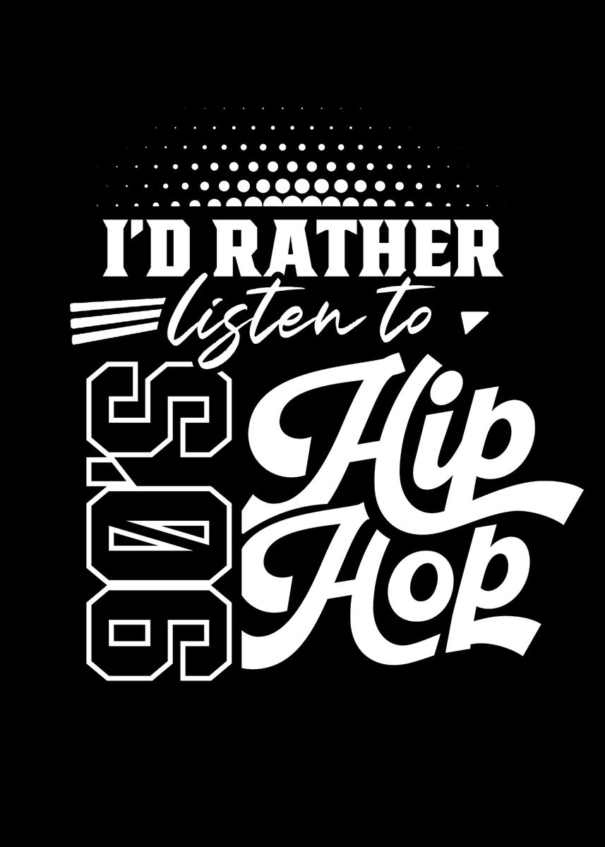 'Listen to 90s Hip Hop' Poster, picture, metal print, paint by ...