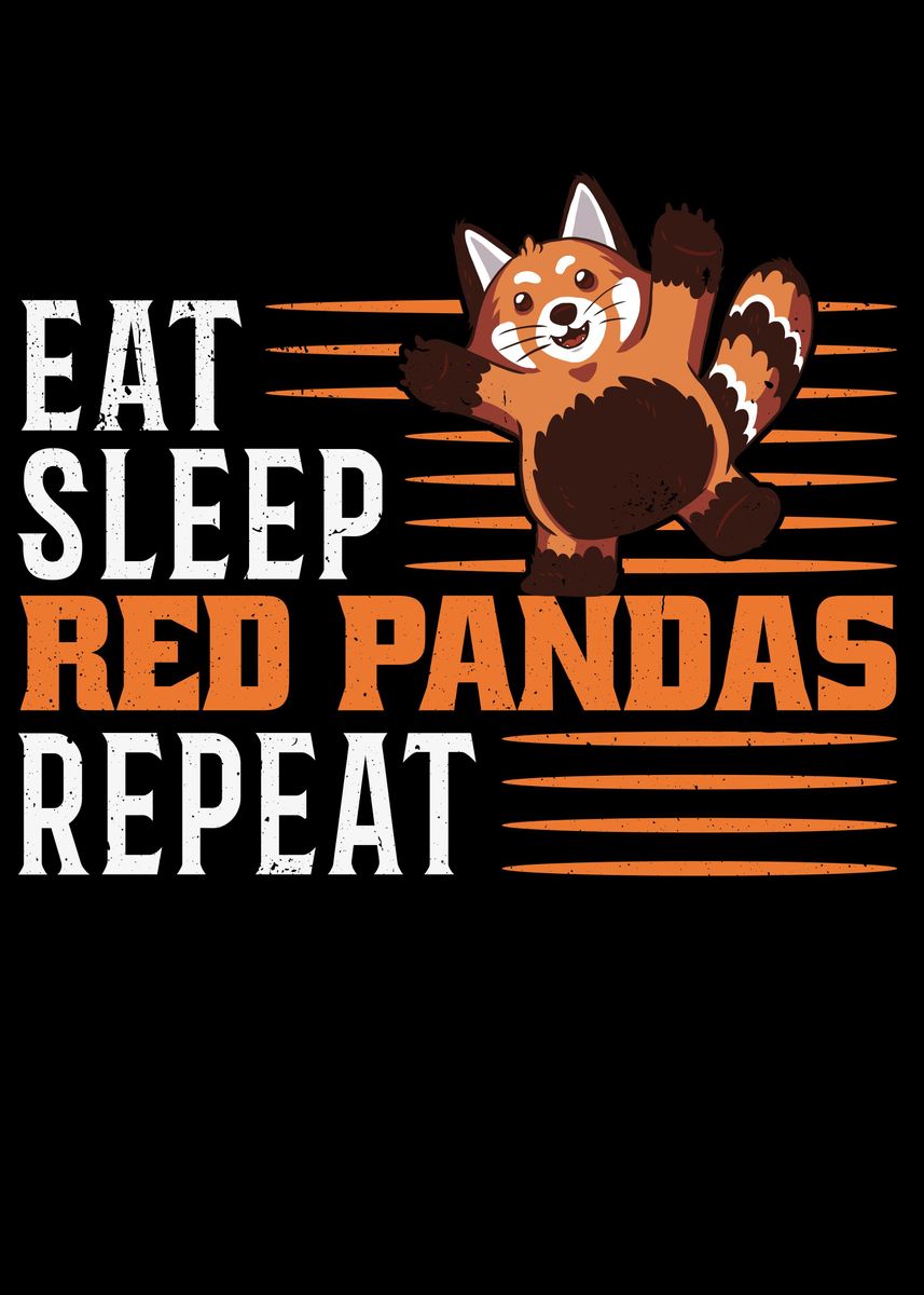 'Eat Sleep Red Pandas' Poster, picture, metal print, paint by ...
