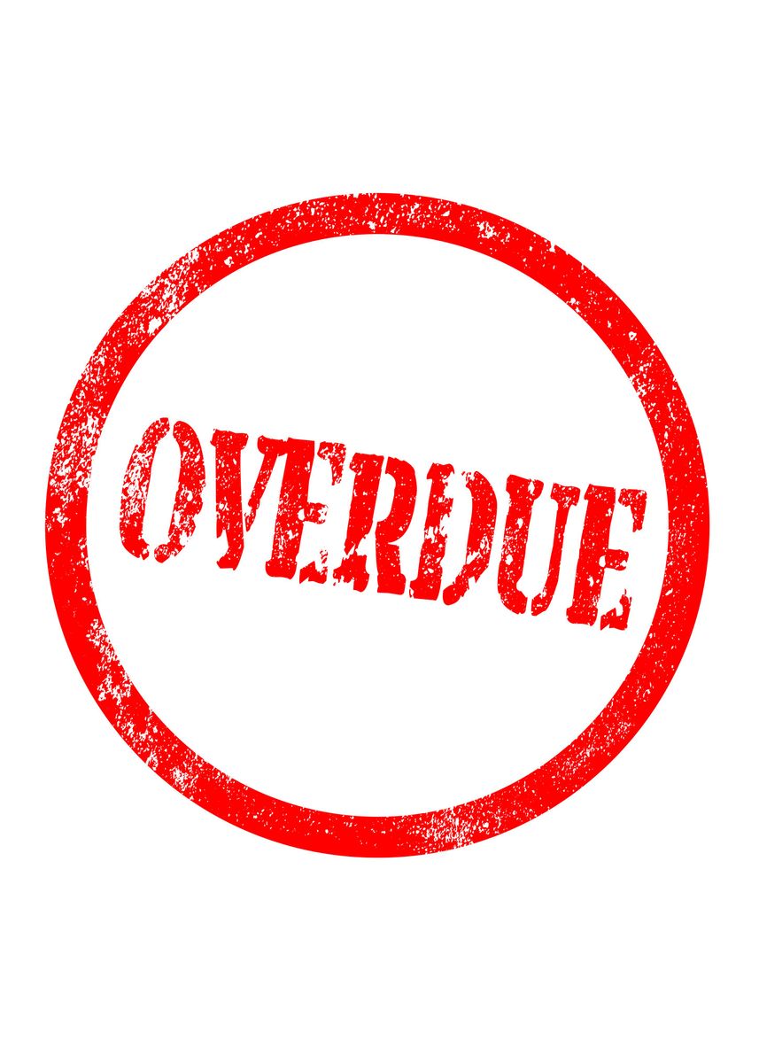 'Overdue Rubber Stamp' Poster, picture, metal print, paint by HomeStead ...