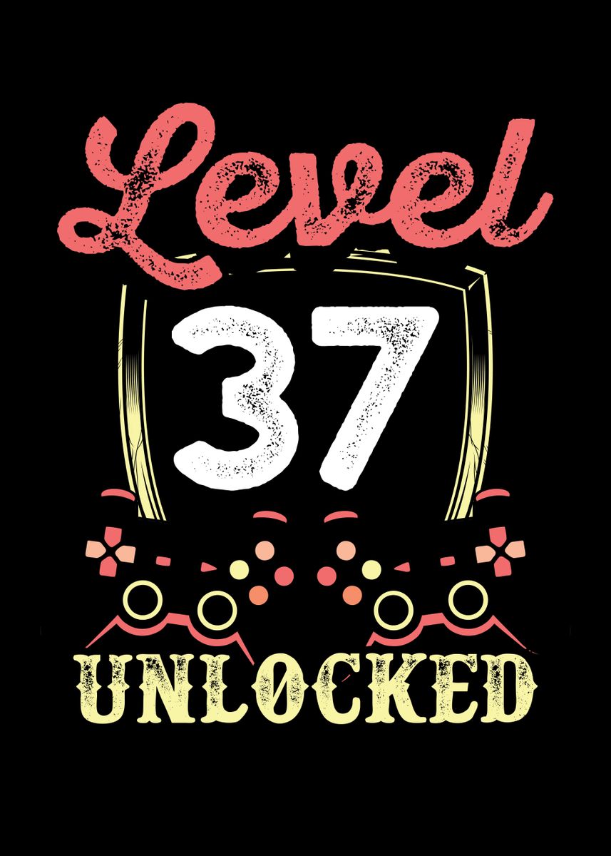 'Level 37 unlocked' Poster by BeMi | Displate