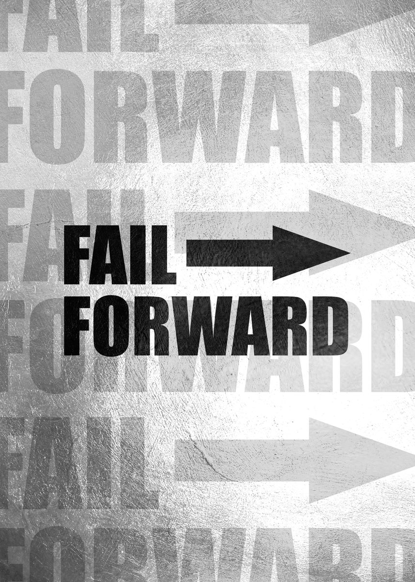 'Fail Forward' Poster, picture, metal print, paint by ABConcepts | Displate