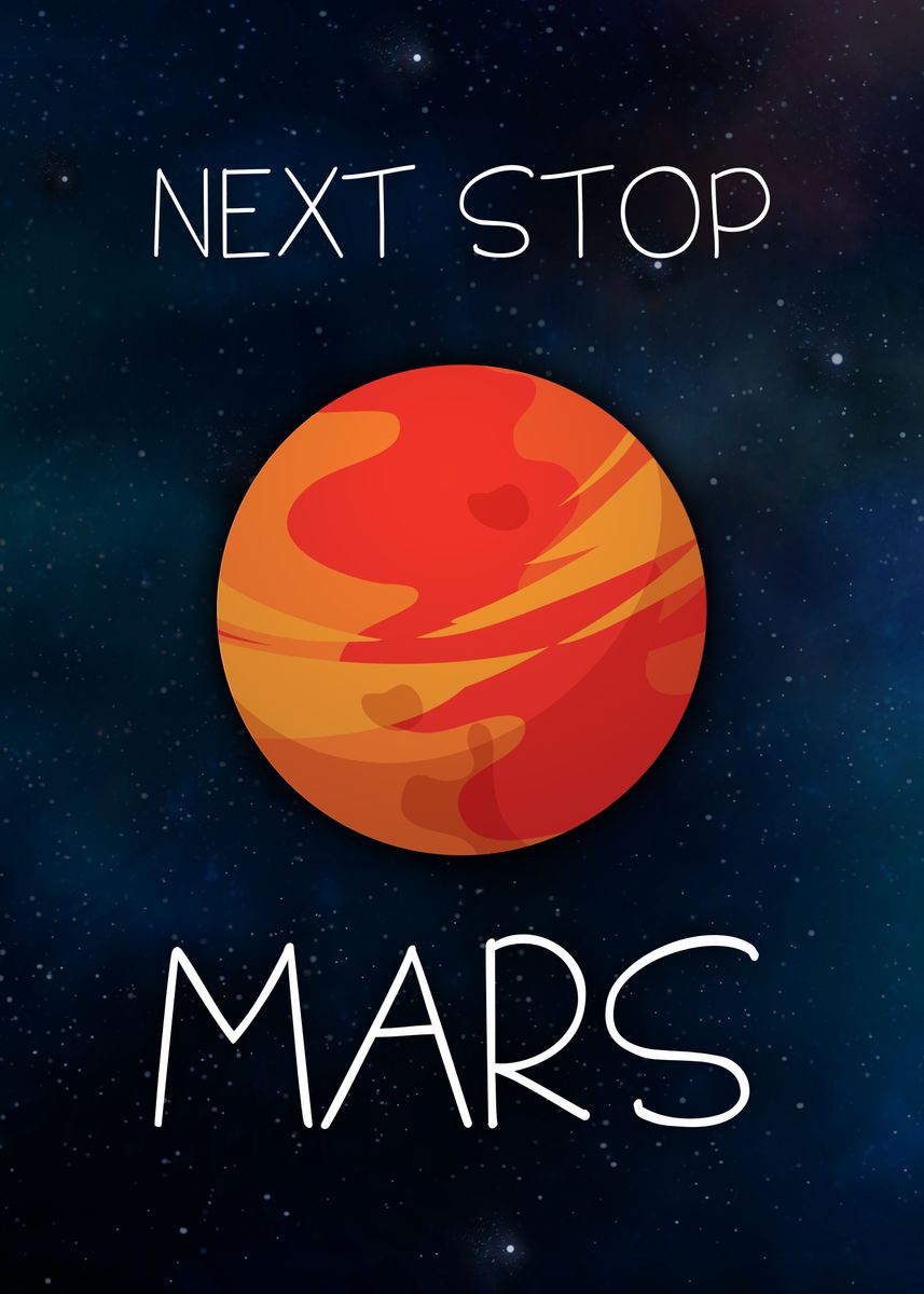'Next Stop Mars Planet' Poster, picture, metal print, paint by 84PixelDesign | Displate