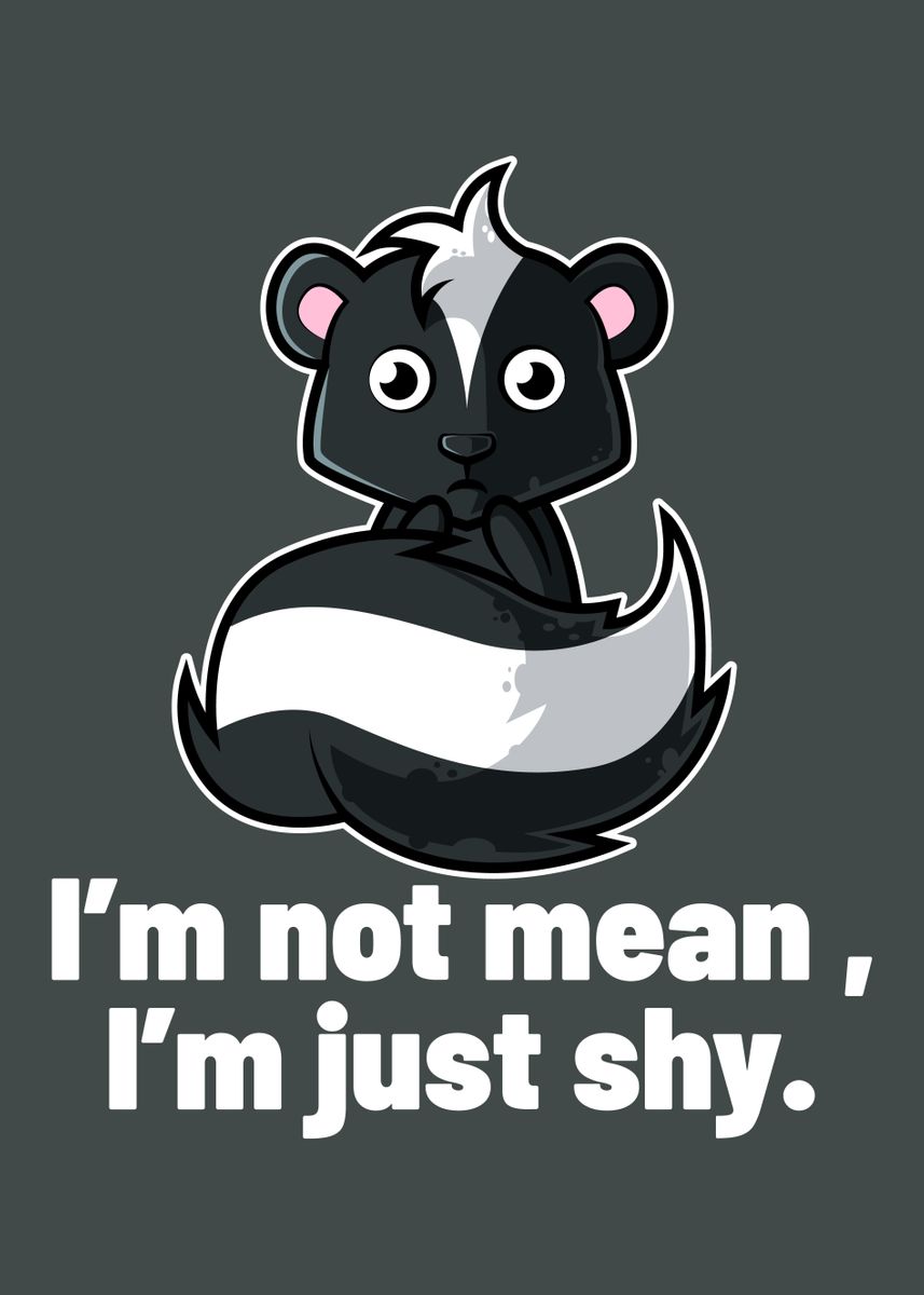 'Not Mean Just Shy Skunk' Poster, picture, metal print, paint by ...