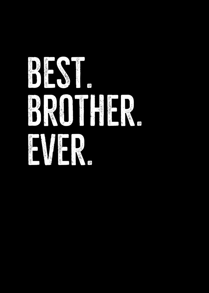 'Best Brother Ever' Poster by TheLoneAlchemist | Displate