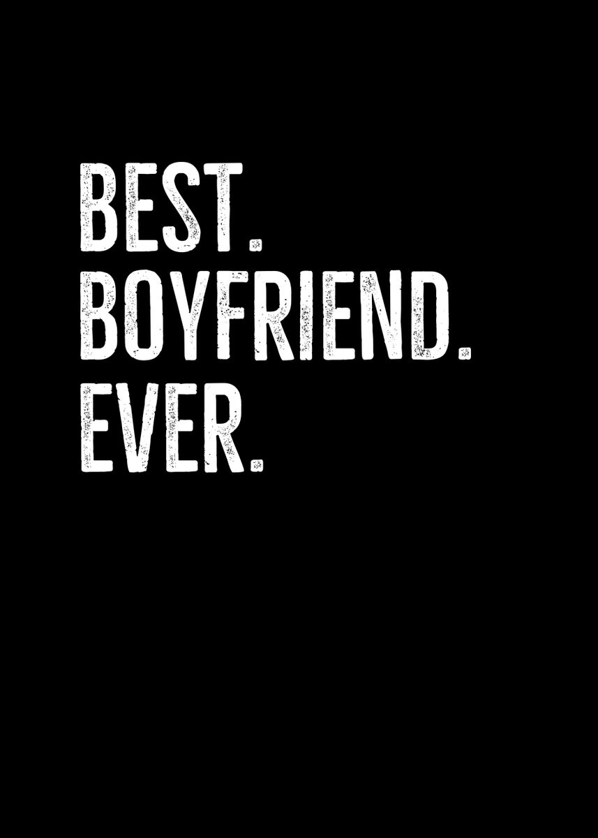'Best Boyfriend Ever' Poster by TheLoneAlchemist | Displate
