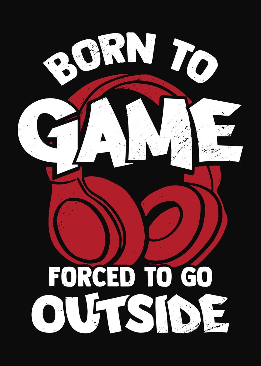 'Born To Game' Poster, picture, metal print, paint by Marcel Doll ...