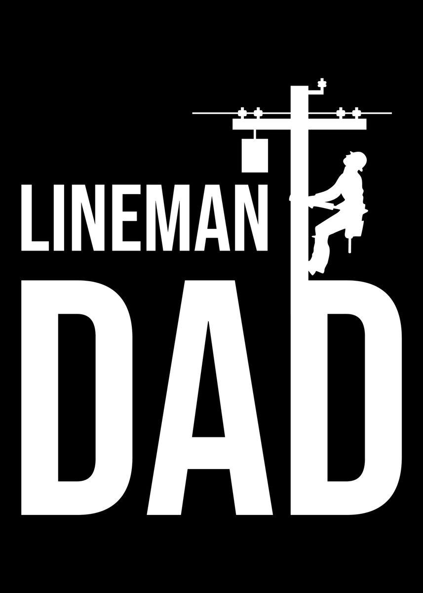 'Lineman Dad Lineman Electr' Poster, picture, metal print, paint by ...