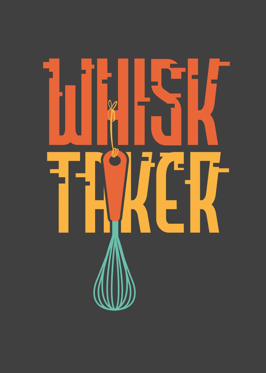 'Whisk Taker Baking Pun' Poster, picture, metal print, paint by MaximusDesigns | Displate
