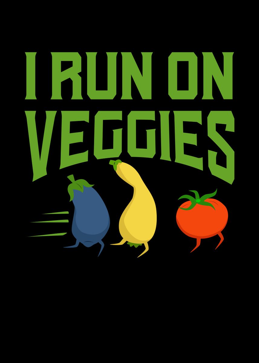 'Vegan I Run On Veggies' Poster by Shiva121 | Displate