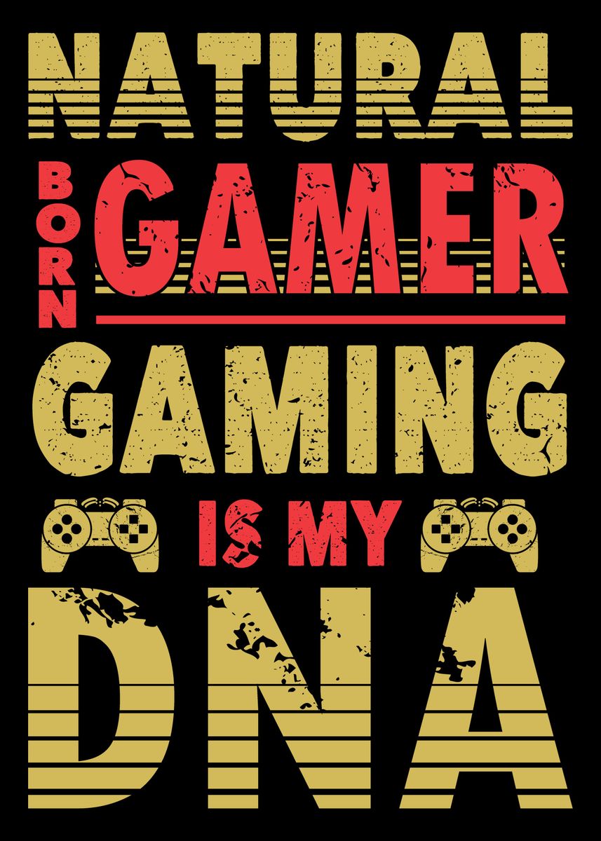 'Gamer DNA Gaming Quotes' Poster, picture, metal print, paint by Max ...