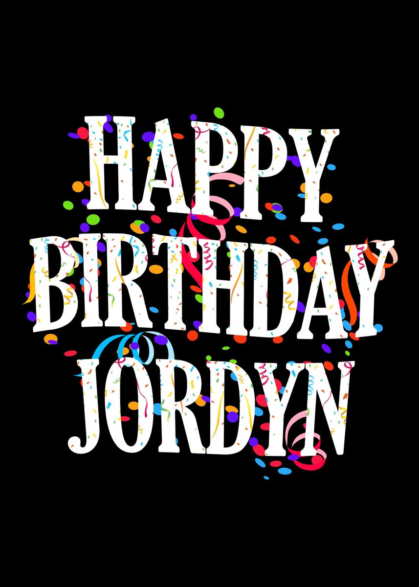 'Happy Birthday Jordyn' Poster, picture, metal print, paint by ...