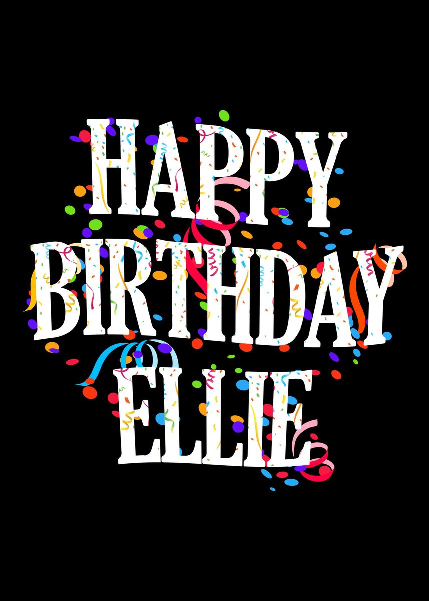 'Happy Birthday Ellie' Poster by royalsigns | Displate