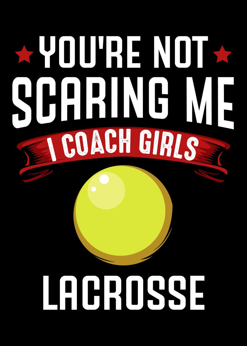 'Lacrosse Coach Girls Gift' Poster, picture, metal print, paint by ...