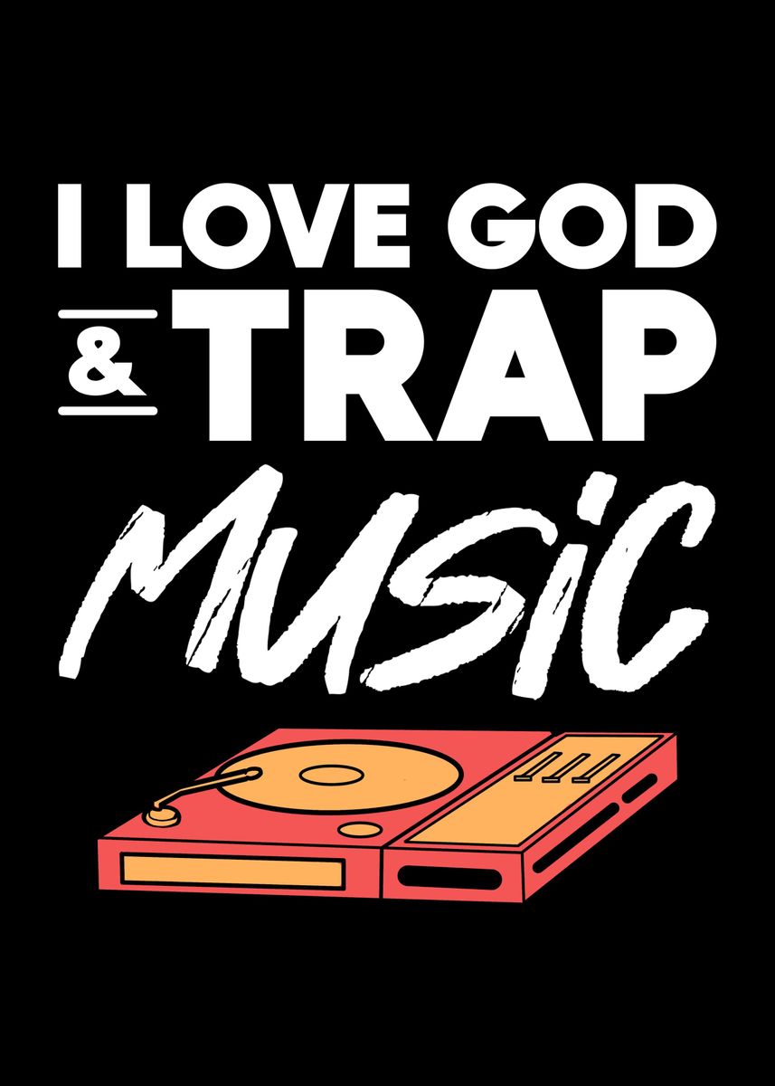 'I Love God Trap Music' Poster by FunnyGifts | Displate