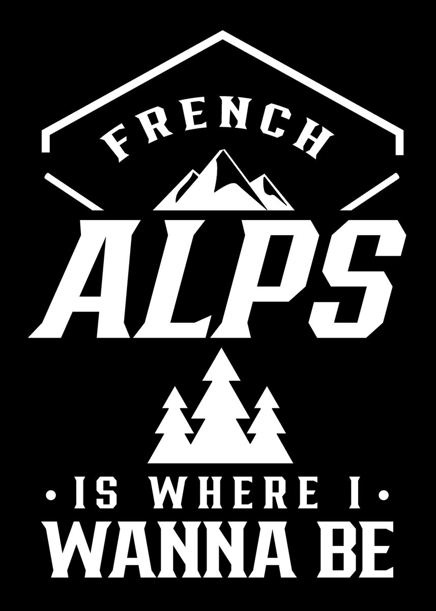 'French Alps' Poster, picture, metal print, paint by dr3designs | Displate