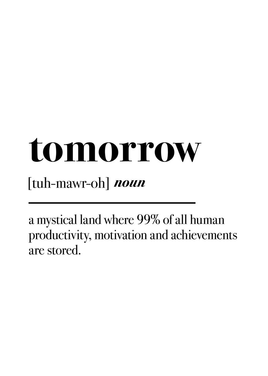 'Tomorrow Text Art' Poster, picture, metal print, paint by Haus and ...