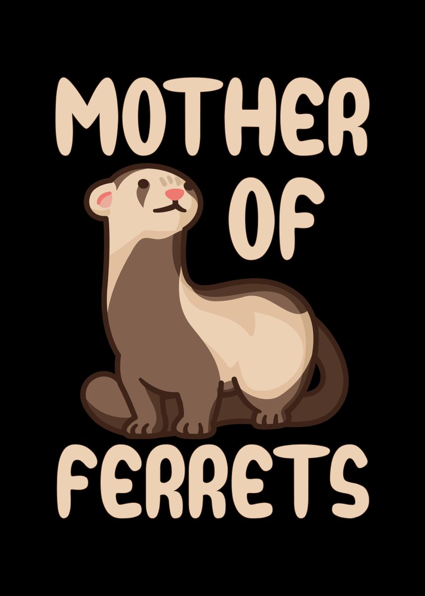'Mother of ferrets' Poster by Lukes Pixel Studio | Displate