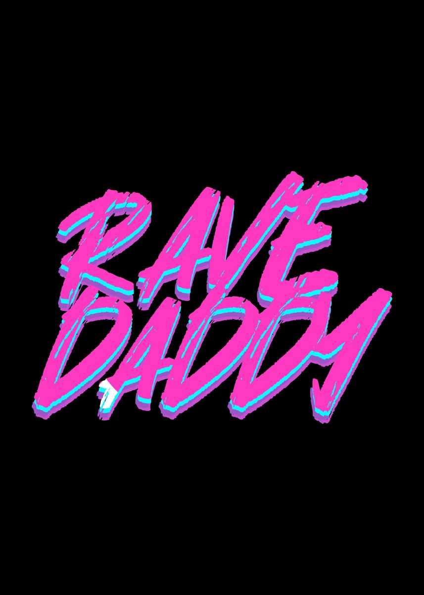 'Rave Daddy' Poster, picture, metal print, paint by FunnyGifts | Displate