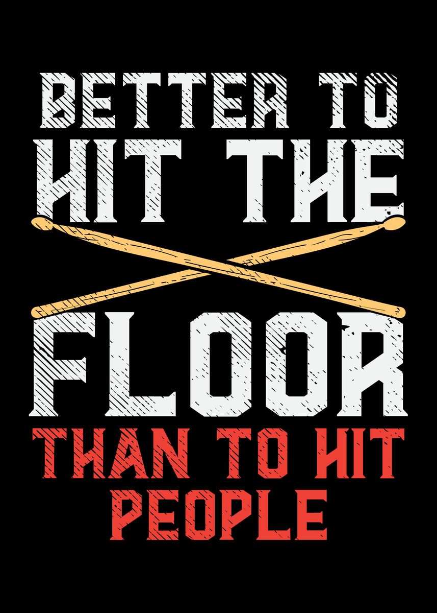'Better To Hit The Floor' Poster, picture, metal print, paint by Uwe ...