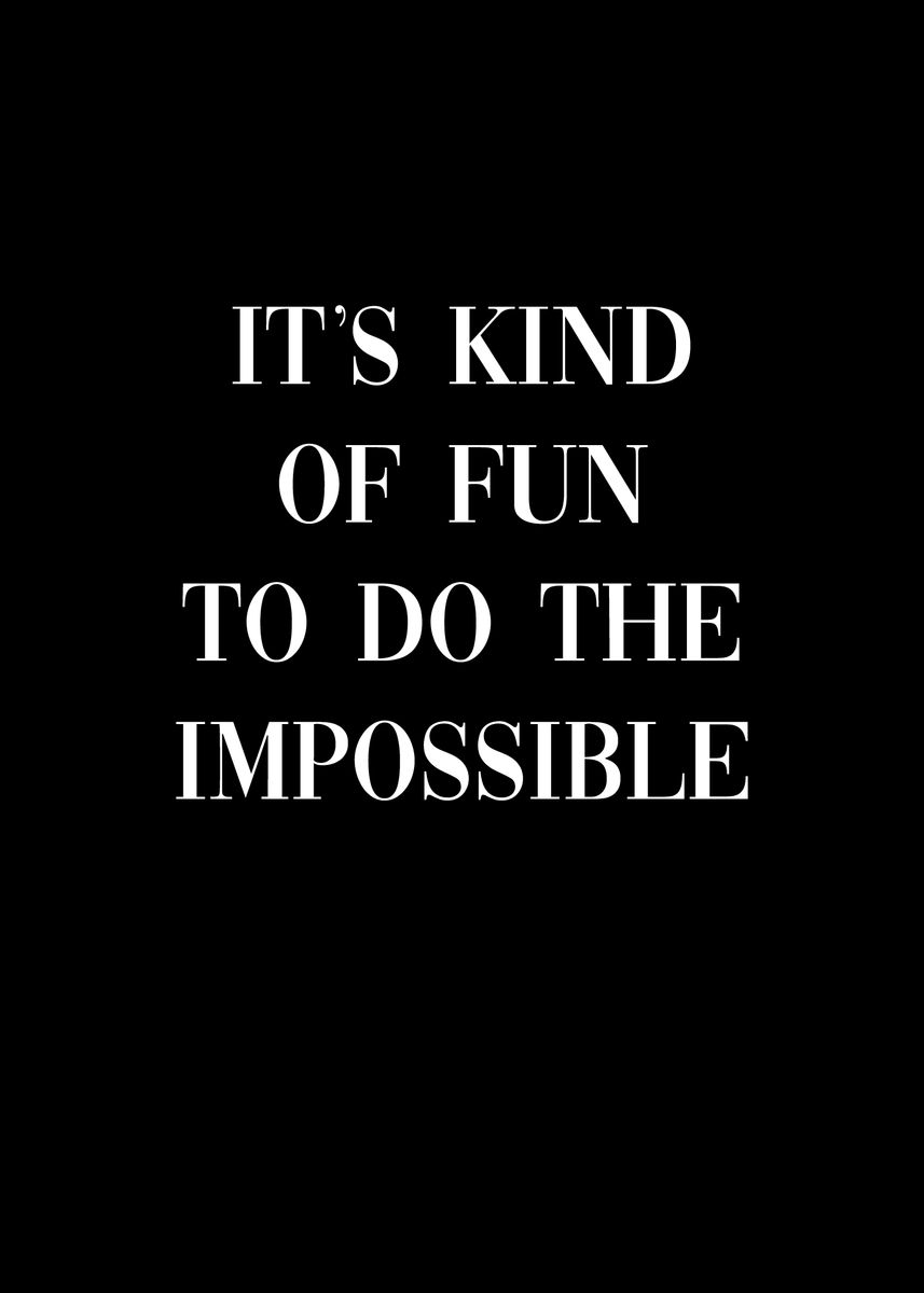'Do the Impossible' Poster, picture, metal print, paint by dkDesign ...