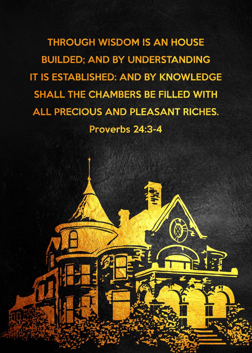 'Proverbs 24 3 4' Poster, picture, metal print, paint by ABConcepts ...