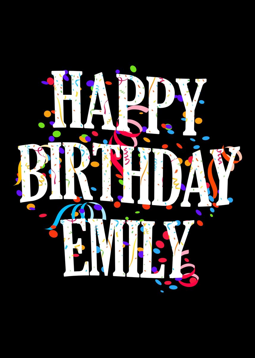 'Happy Birthday Emily' Poster, picture, metal print, paint by ...