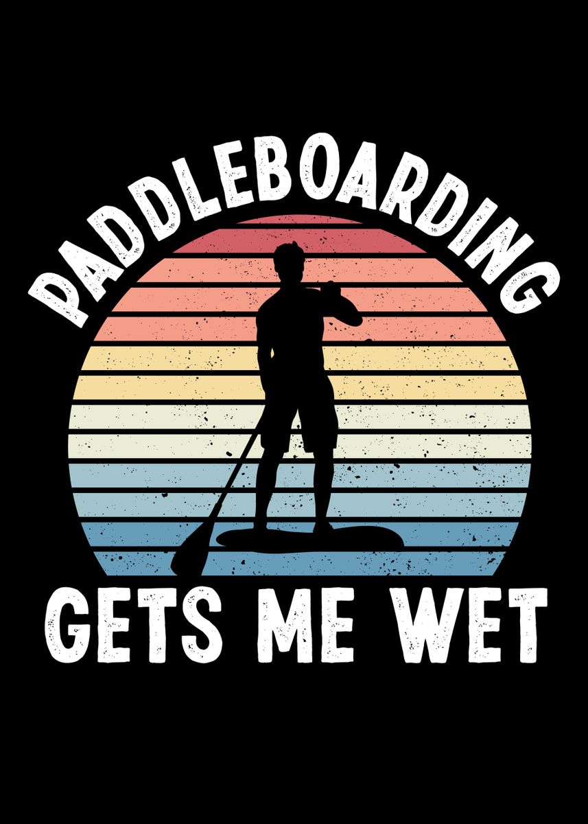 'Funny Paddleboarding Gift' Poster by Philip Anders | Displate