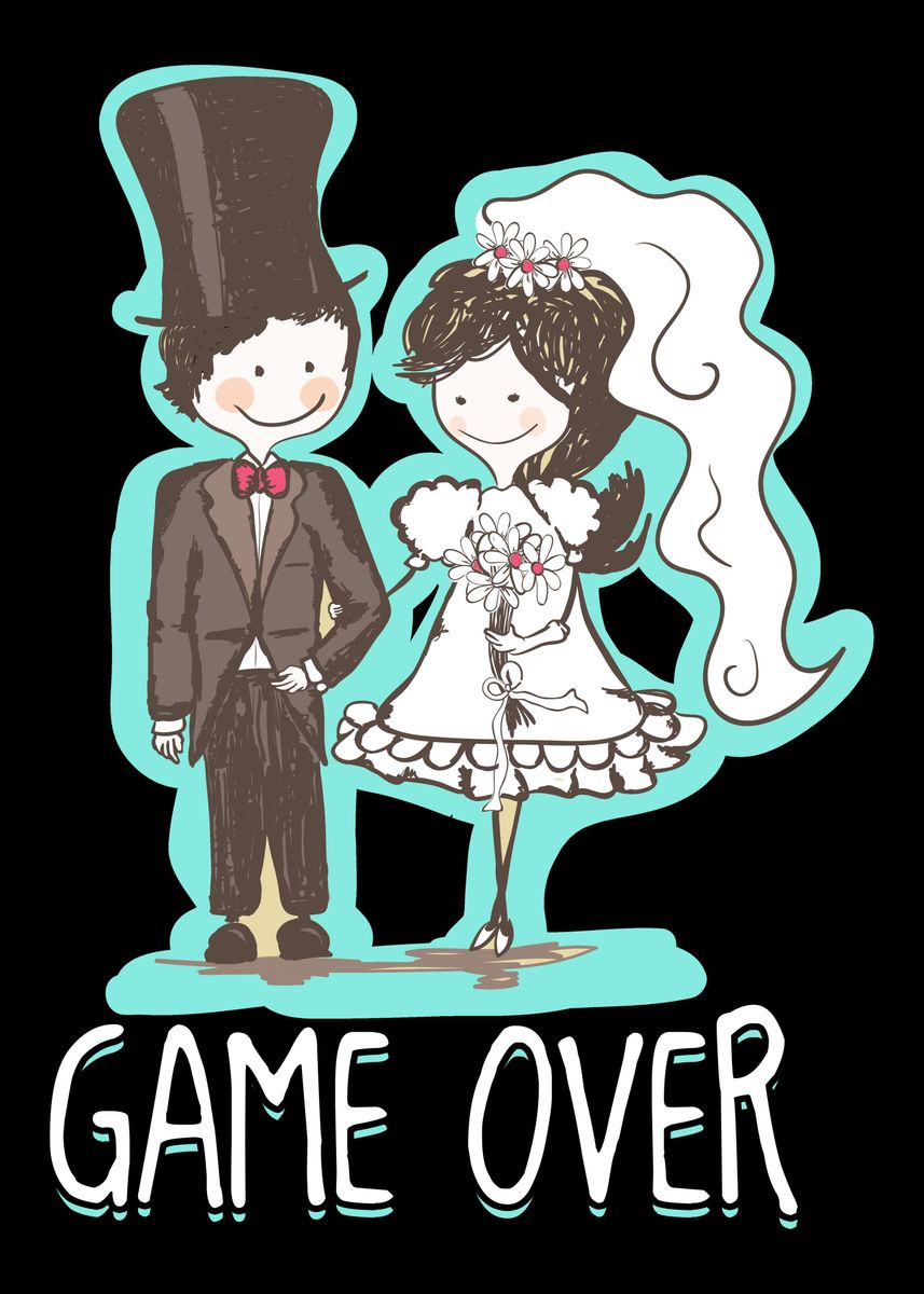 'Game Over Wedding Marriage' Poster, picture, metal print, paint by ...