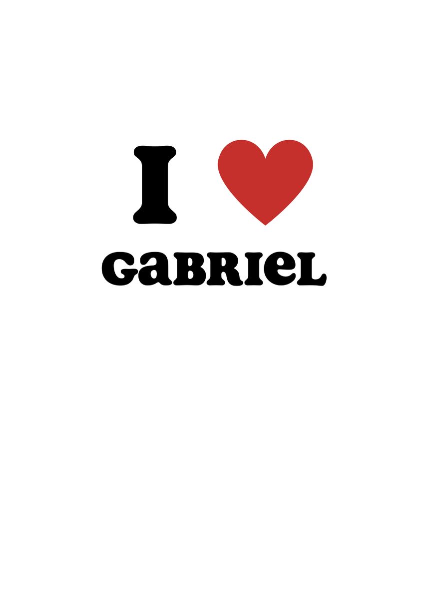 'I Love Gabriel' Poster, picture, metal print, paint by Francois ...